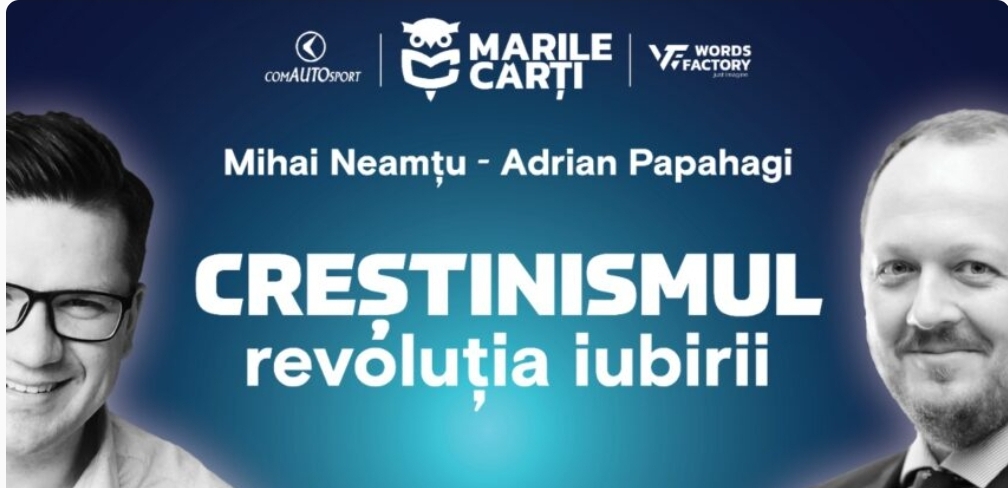 Conferința ,,Creștinismul: Revoluția Iubirii” cu Mihai Neamțu și Adrian ...