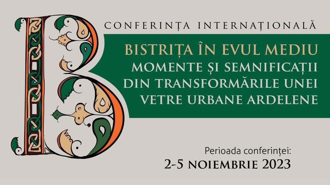 Conferință științifică. Bistrița în Evul Mediu - Momente și ...
